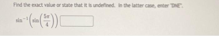 Solved Find the exact value or state that it is undefined. | Chegg.com