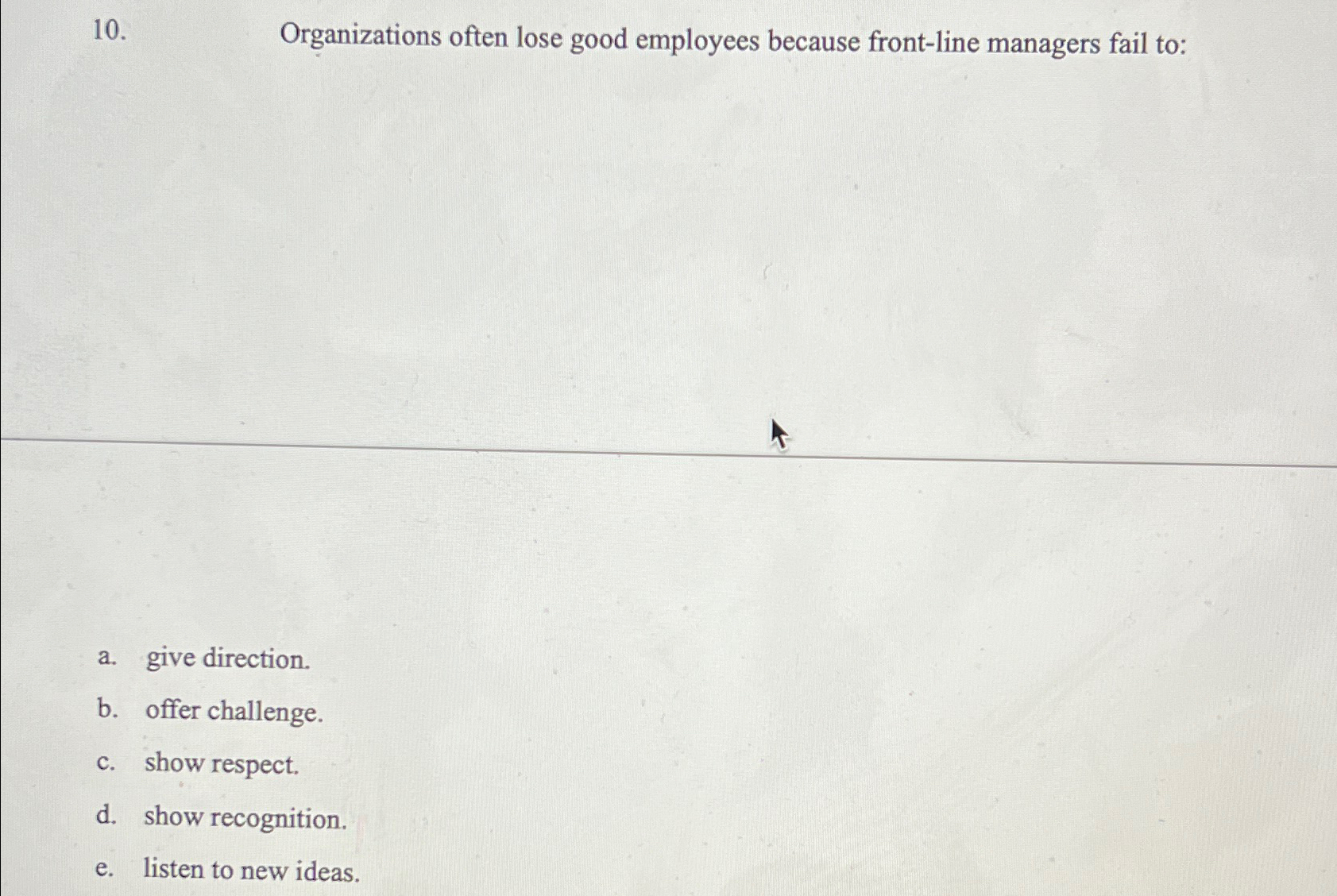 Solved Organizations often lose good employees because | Chegg.com