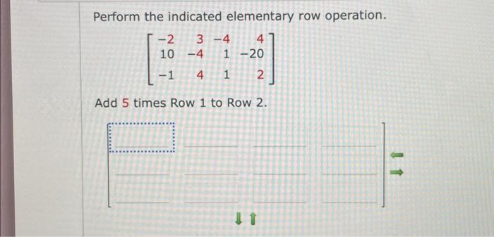 Solved Perform the indicated elementary row operation. | Chegg.com