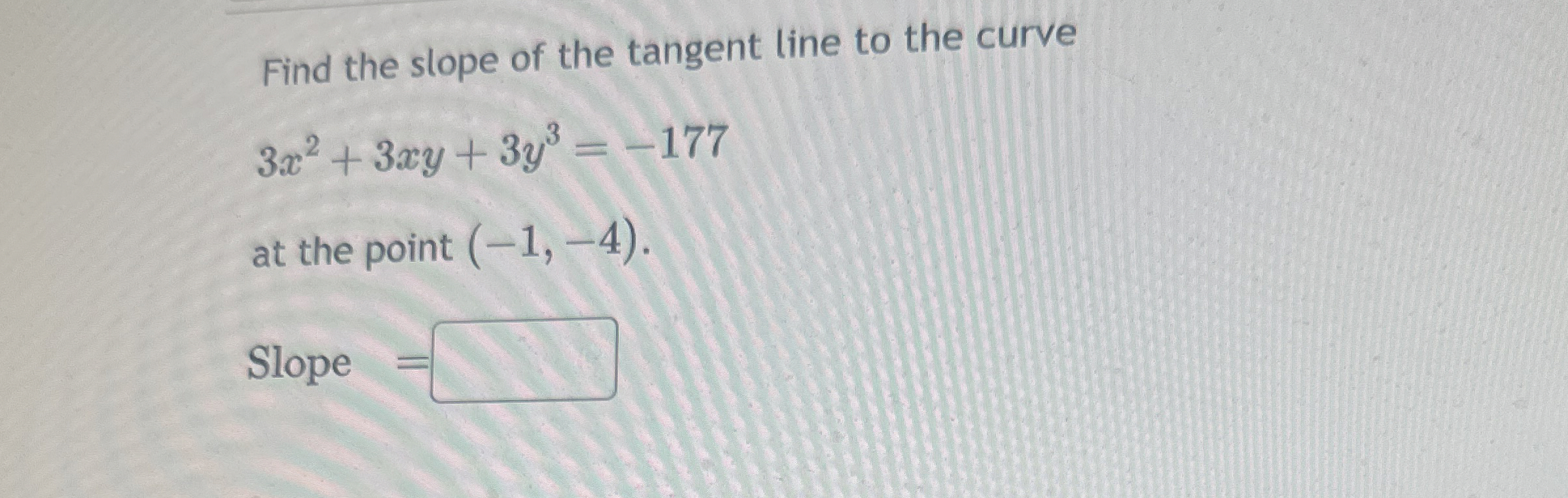 Solved Find the slope of the tangent line to the | Chegg.com