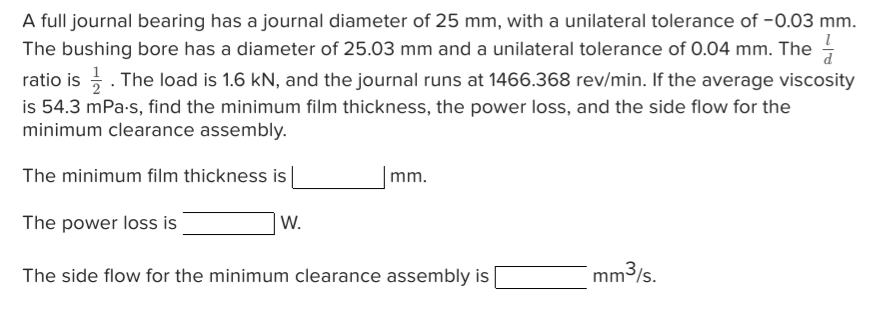 Solved A full journal bearing has a journal diameter of 25 | Chegg.com
