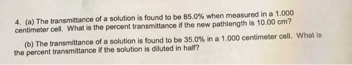 Solved 4. (a) The transmittance of a solution is found to be | Chegg.com