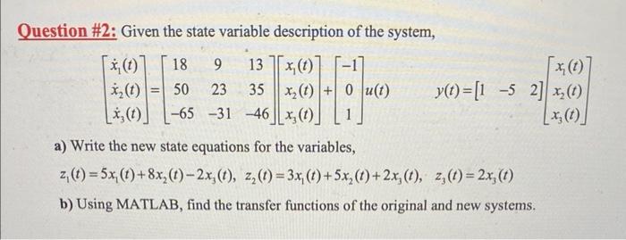 Solved Question \#2: Given the state variable description of | Chegg.com