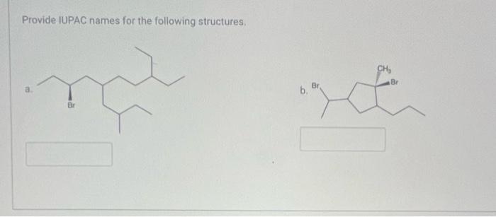 Solved Provide IUPAC names for the following structures, a | Chegg.com