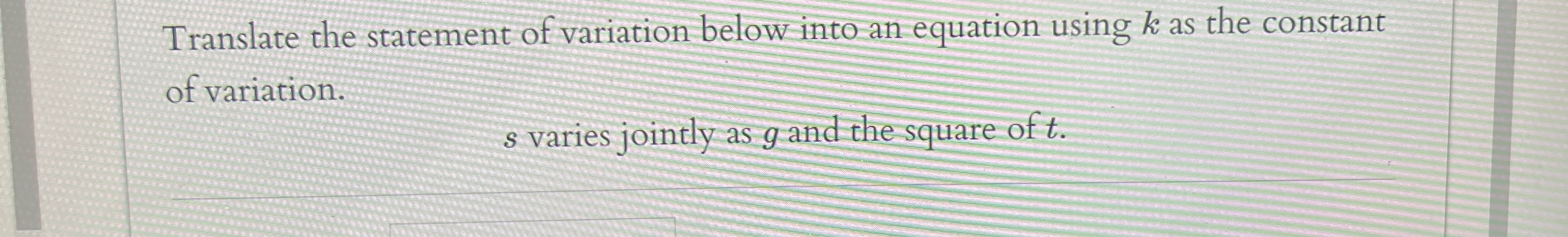 Solved Translate the statement of variation below into an | Chegg.com