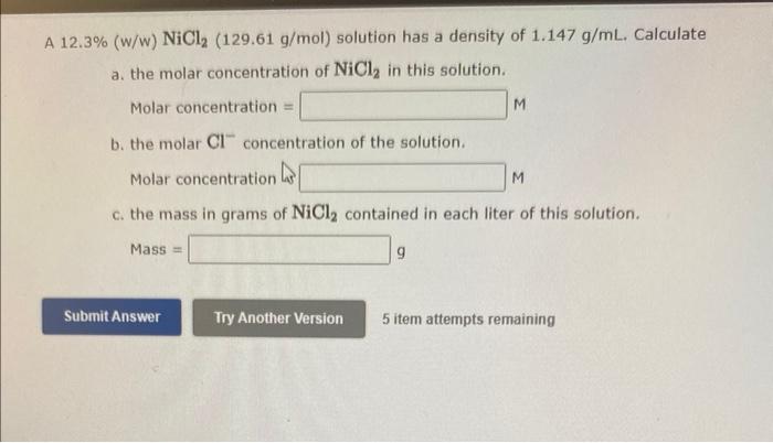 Solved 12.3%(w/w)NiCl2(129.61 g/mol) solution has a density | Chegg.com