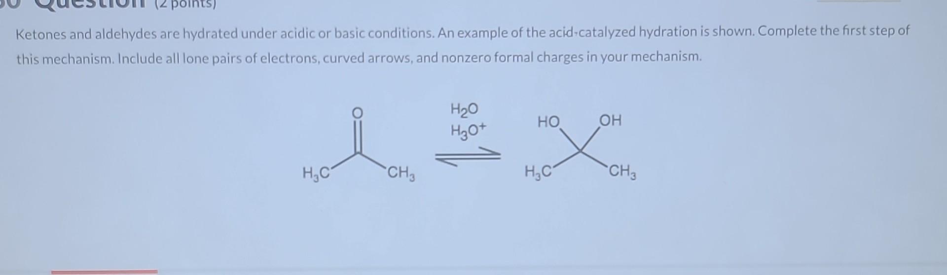 Solved Ketones and aldehydes are hydrated under acidic or | Chegg.com
