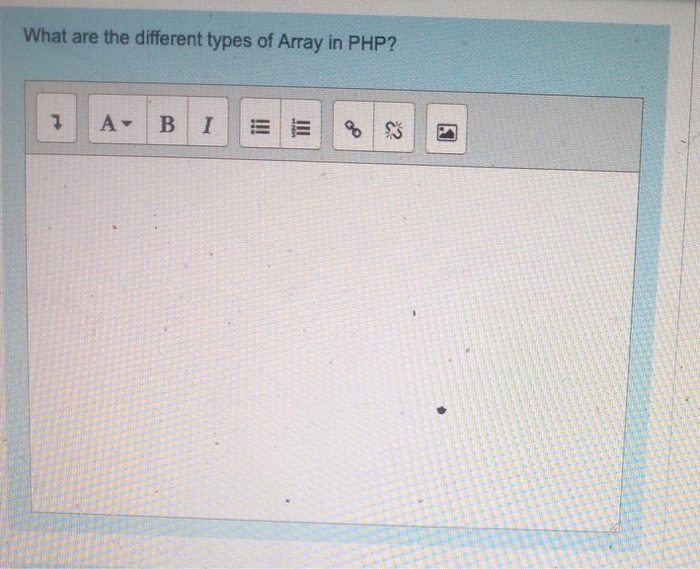 Solved What are the different types of Array in PHP? | Chegg.com