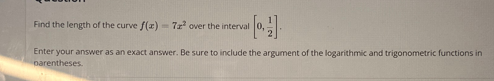 Solved Find the length of the curve f(x)=7x2 ﻿over the | Chegg.com