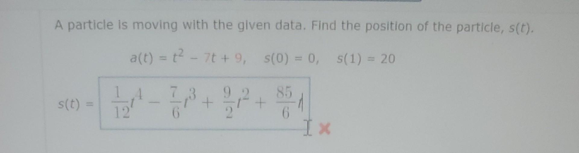 Solved A particle is moving with the given data. Find the | Chegg.com