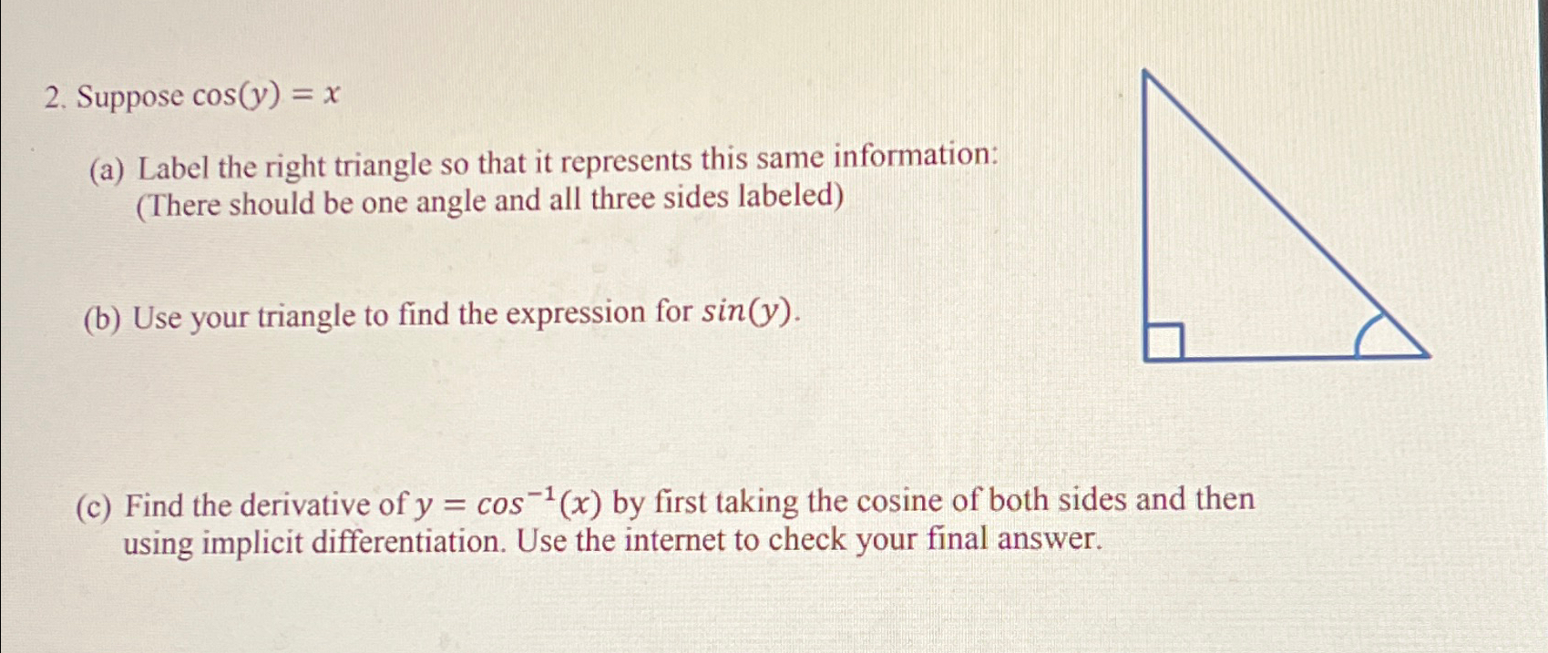 Solved Suppose cos(y)=x(a) ﻿Label the right triangle so that | Chegg.com