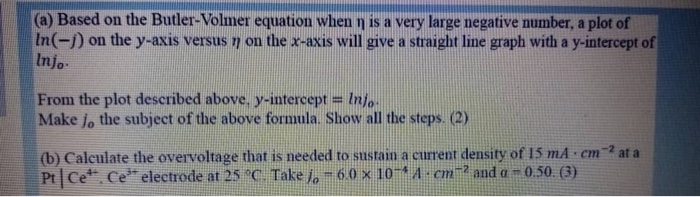 Solved (a) Based on the Butler-Volmer equation when n is a | Chegg.com