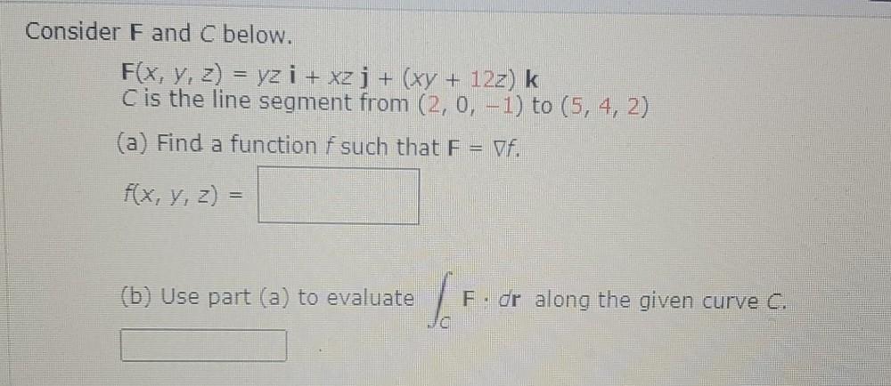 Solved Consider F and C below. F(x, y, z) = yz i + xz j + | Chegg.com