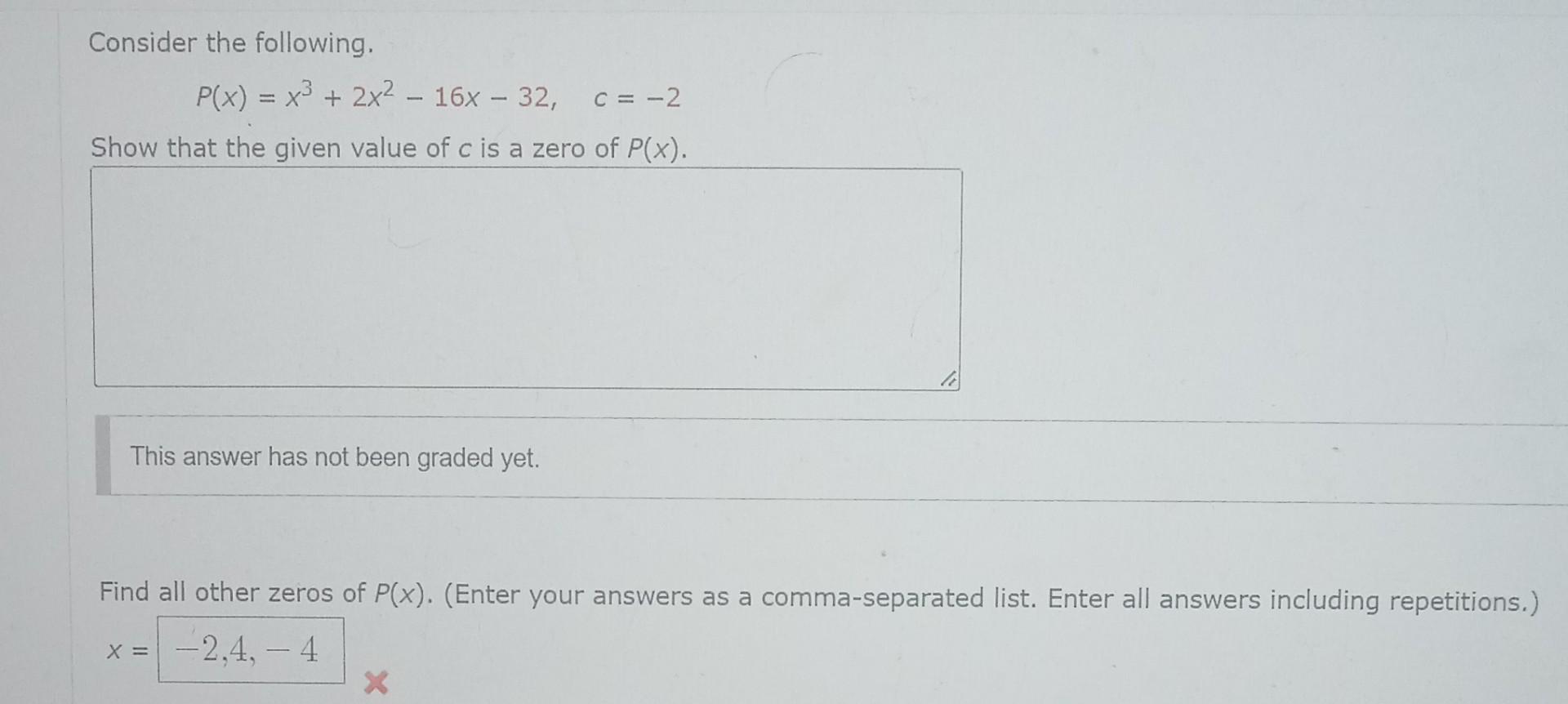 Solved Consider the following. P(x)=x3+2x2−16x−32,c=−2 Show | Chegg.com