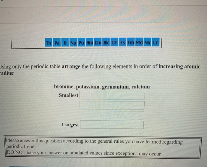 Solved Using Only The Periodic Table Arrange The Following Chegg Solved Using Only The Periodic Table Arrange The Following Chegg