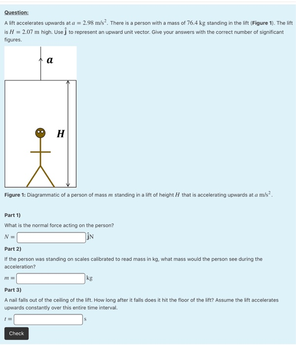 Solved Question: A lift accelerates upwards at a = 2.98 m/s. | Chegg.com