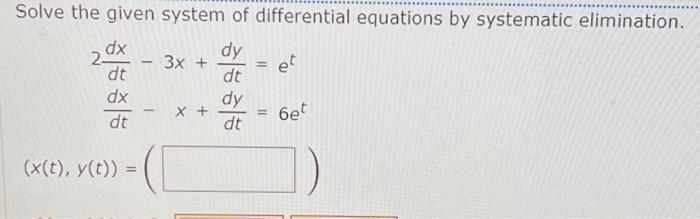 Solved Solve the given system of differential equations by | Chegg.com