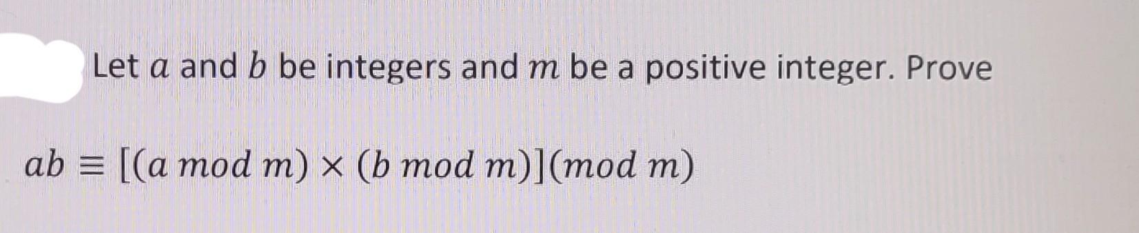 Solved Let a and b be integers and m be a positive integer. | Chegg.com