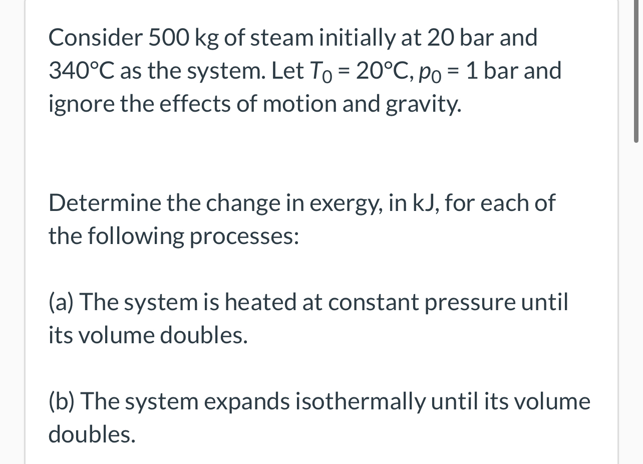 Solved Consider 500kg ﻿of steam initially at 20 ﻿bar and | Chegg.com