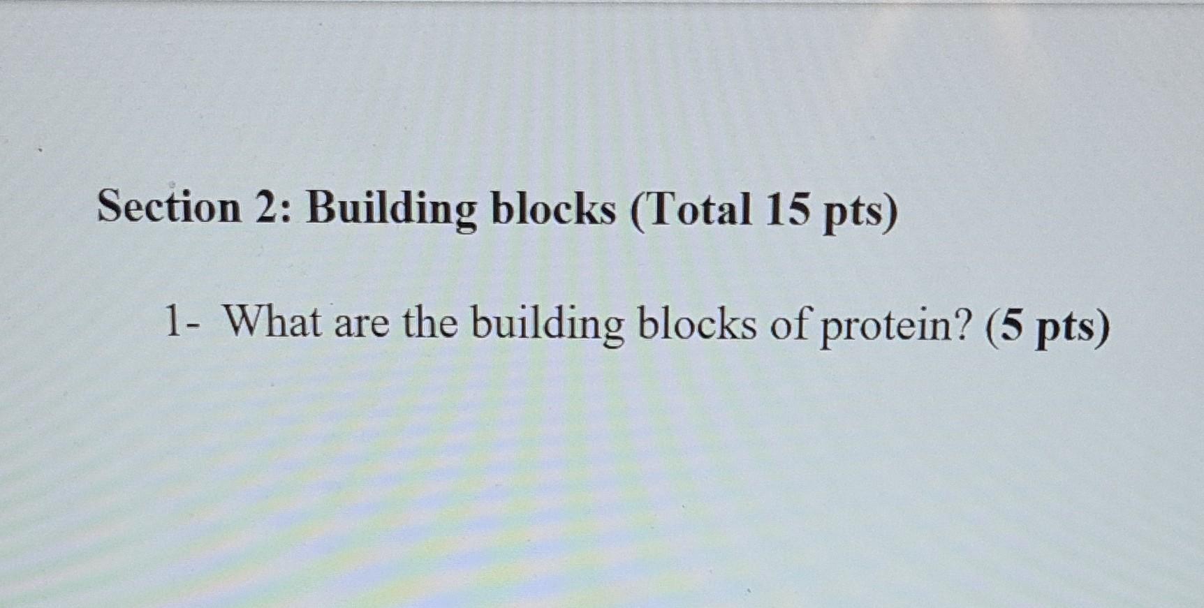 Solved Section 2: Building blocks (Total 15 pts) 1- What are | Chegg.com