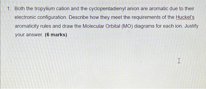 Solved 1. Both the tropylium cation and the cyclopentadienyl | Chegg.com