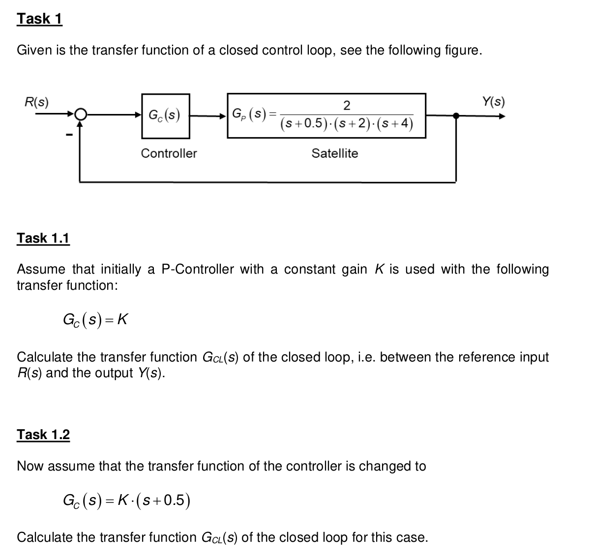 Solved Task 1Given is the transfer function of a closed | Chegg.com