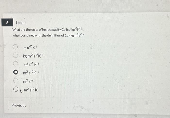 Solved 6 1 point What are the units of heat capacity Cp in J | Chegg.com