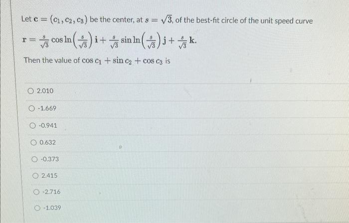 Solved Let c=(c1,c2,c3) be the center, at s=3, of the | Chegg.com