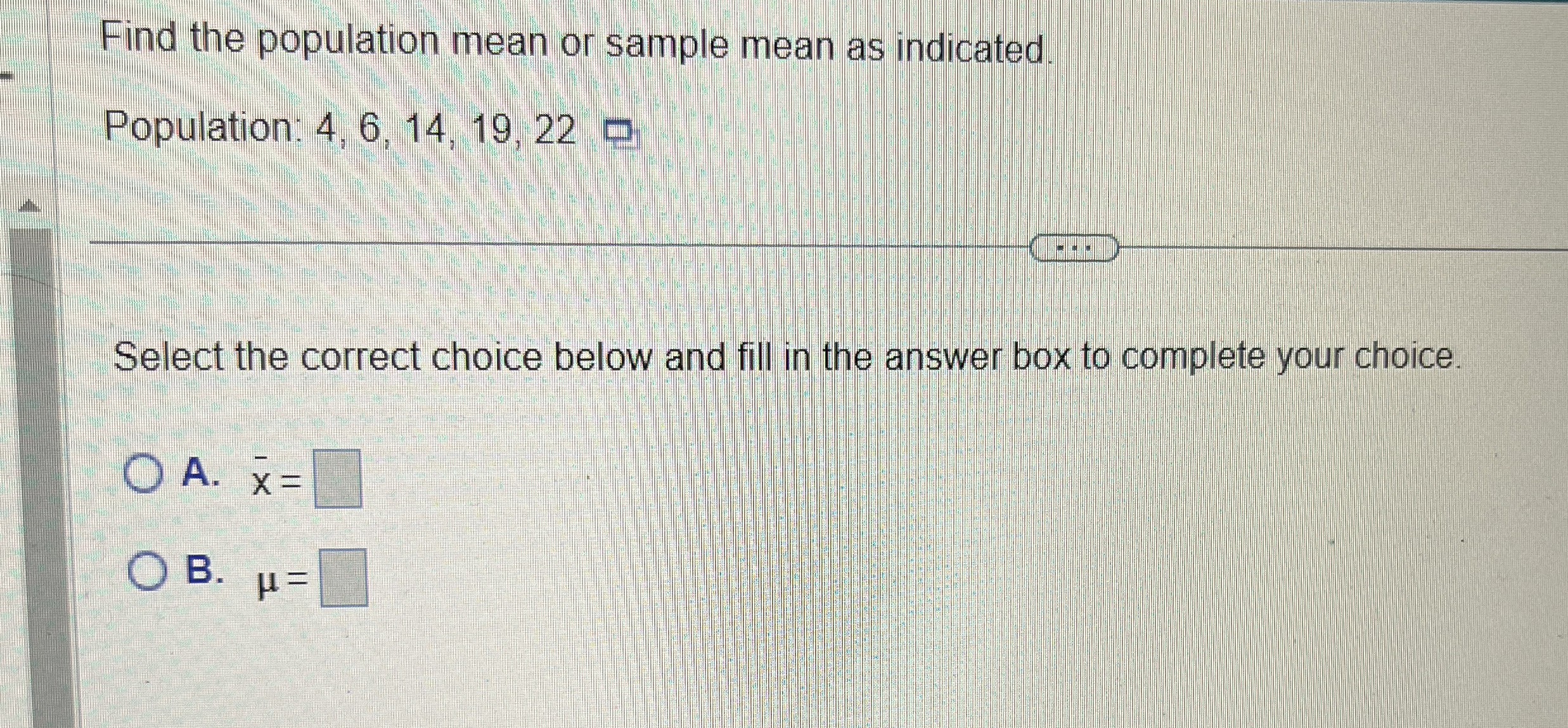 Solved Find the population mean or sample mean as | Chegg.com
