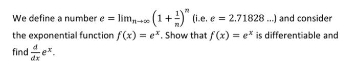 Solved We define a number e=limn→∞(1+n1)n (i.e. e=2.71828… | Chegg.com