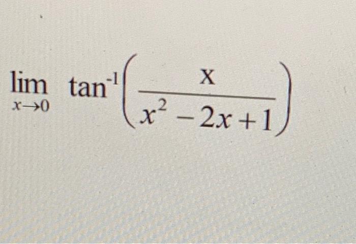 Solved lim tan X x0 x² – 2x +1 2. х | Chegg.com