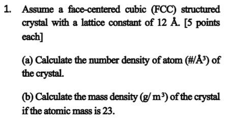 Solved Assume a face-centered cubic (FCC) structured crystal | Chegg.com