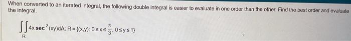 Solved When converted to an iterated integral, the following | Chegg.com