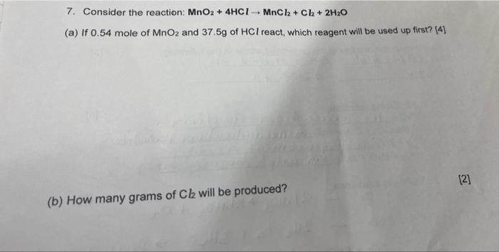 Solved 7. Consider the reaction: MnO2+4HCl→MnCl2+Cl2+2H2O | Chegg.com