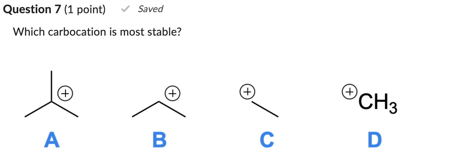 Solved Which carbocation is most stable?Question 7 (1 | Chegg.com