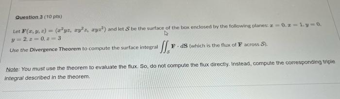 Solved Let F(x,y,z)=(x2y=xy2z,xyz2) and let S be the surface | Chegg.com
