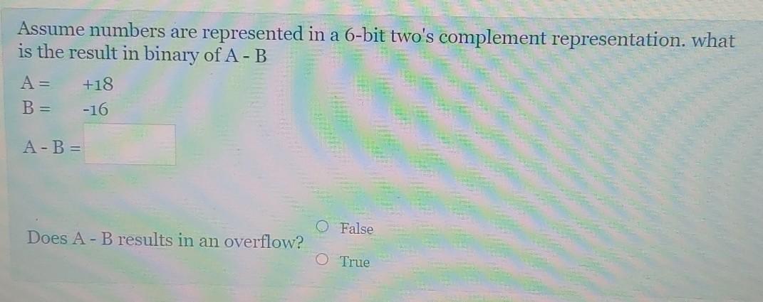 Solved Assume numbers are represented in a 6-bit two's | Chegg.com