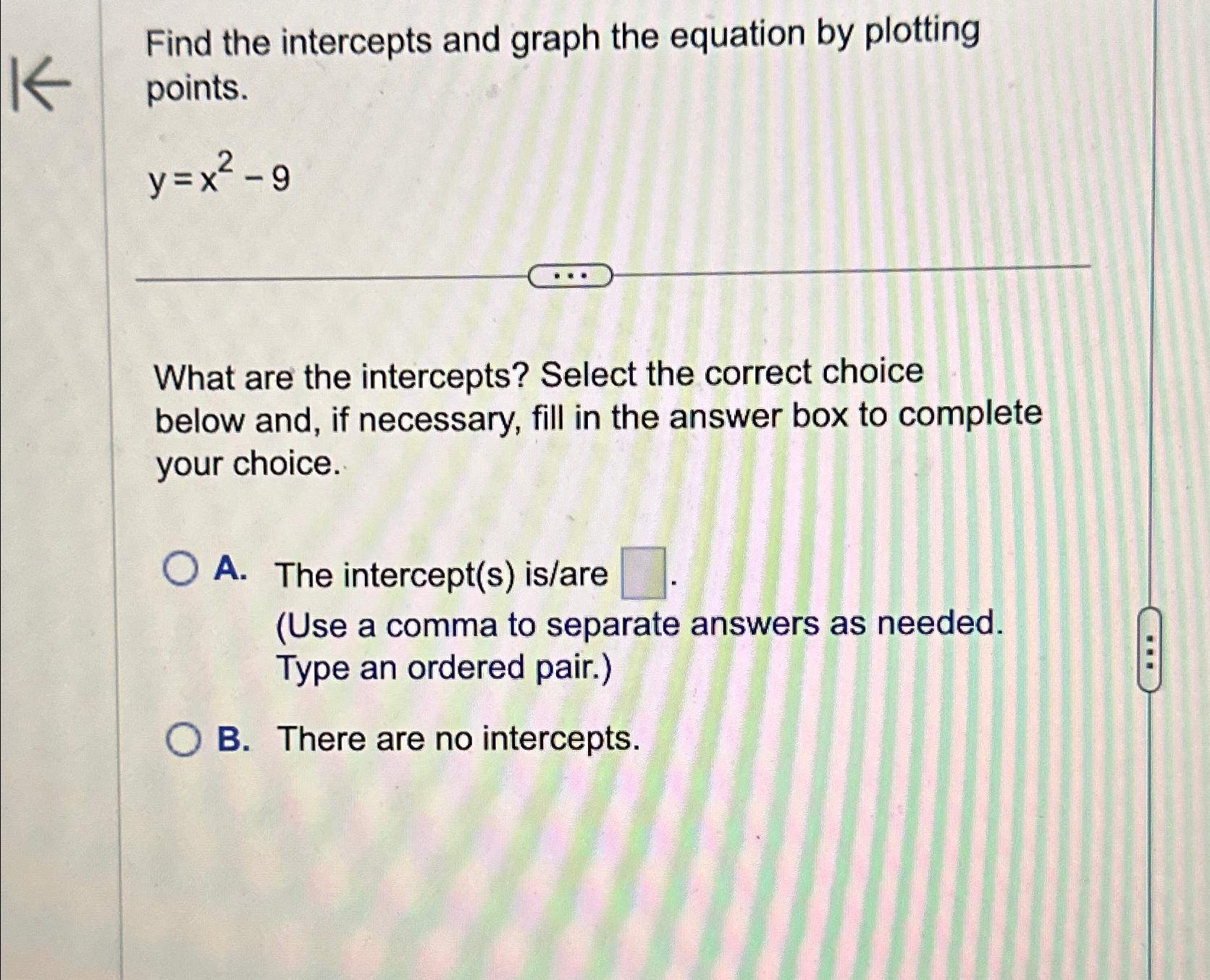 Solved Find the intercepts and graph the equation by | Chegg.com
