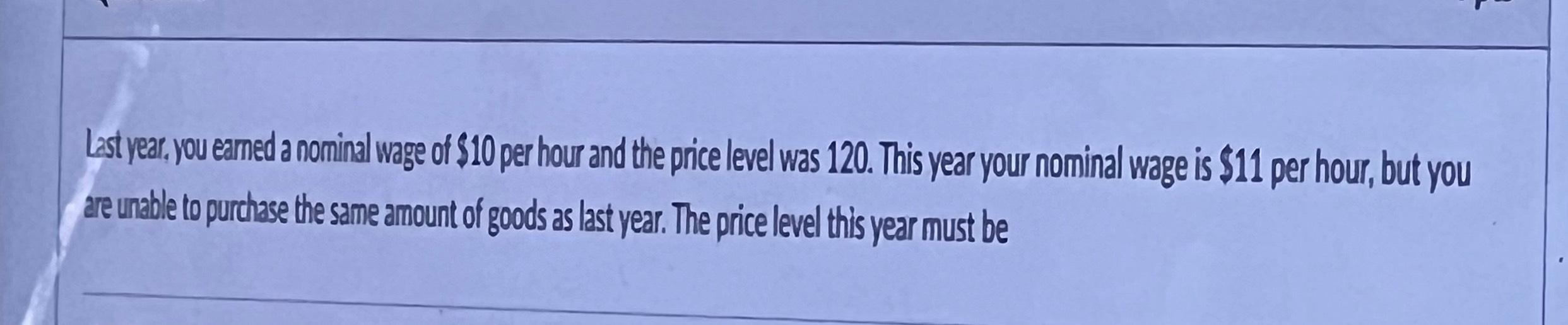 Solved Last year, you earmed a nominal wage of $10 ﻿per hour | Chegg.com
