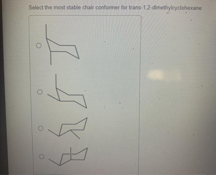 Solved Select the most stable chair conformer for | Chegg.com