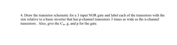 Solved 4. Draw the transistor schematic for a 3 input NOR | Chegg.com