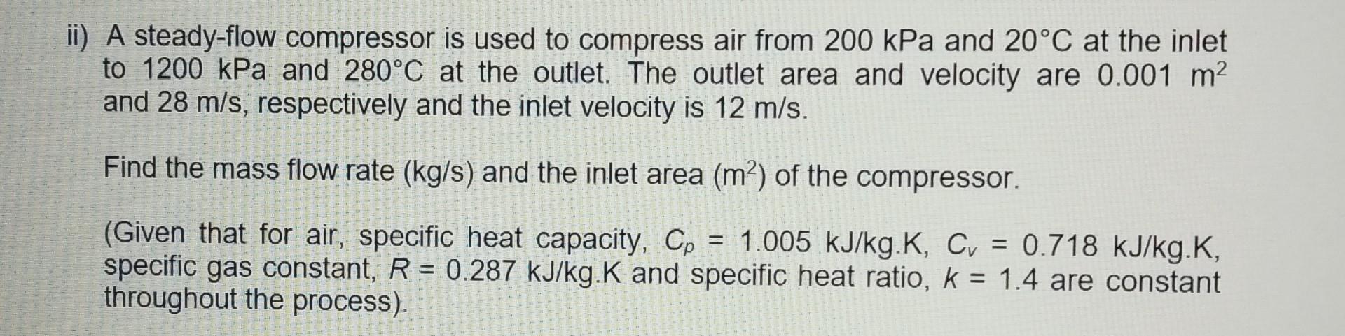 Solved ii) A steady-flow compressor is used to compress air | Chegg.com