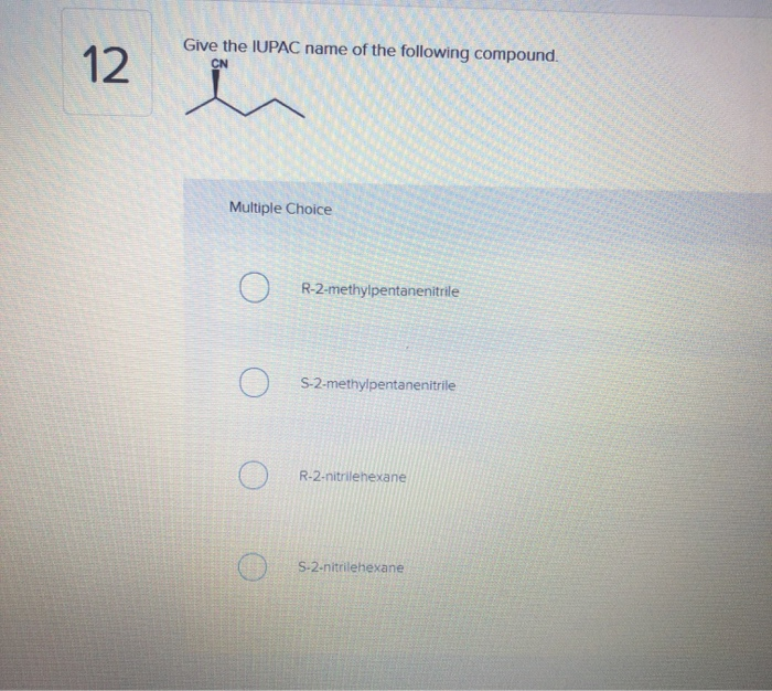 Solved Give the IUPAC name of the following compound. 12 т — | Chegg.com