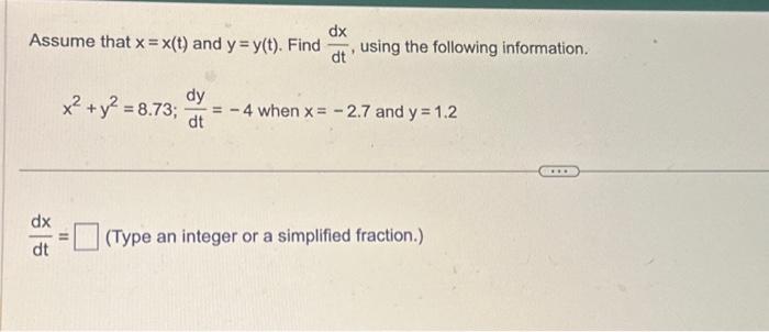 Solved Assume that x=x(t) and y=y(t). Find dtdx, using the | Chegg.com