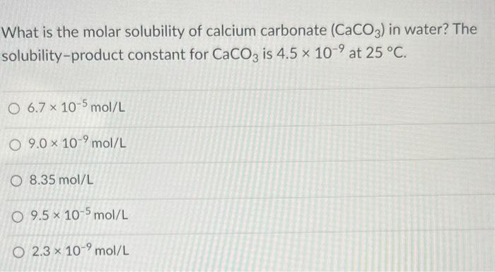 Solved What is the molar solubility of calcium carbonate | Chegg.com