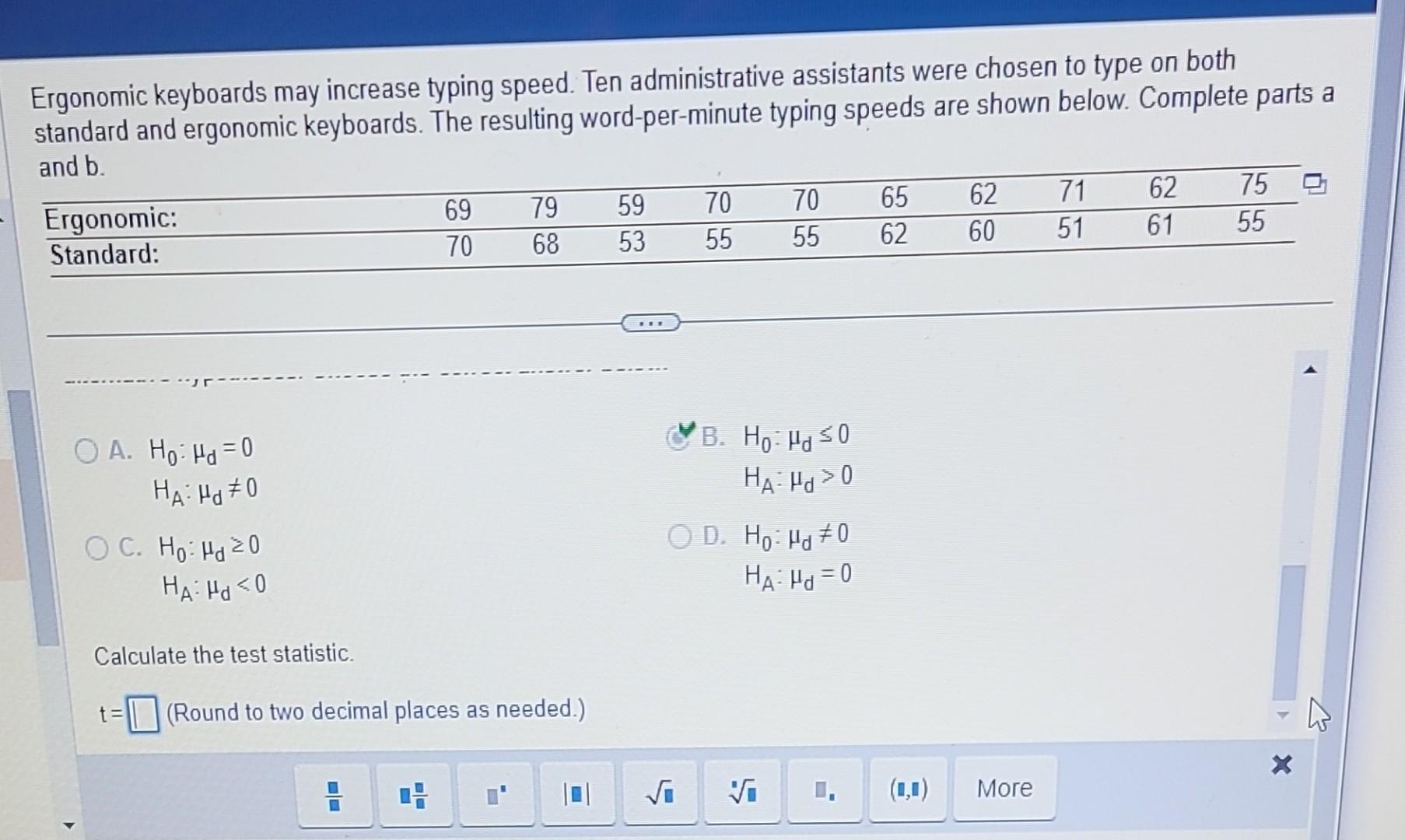 Solved Ergonomic keyboards may increase typing speed. Ten | Chegg.com