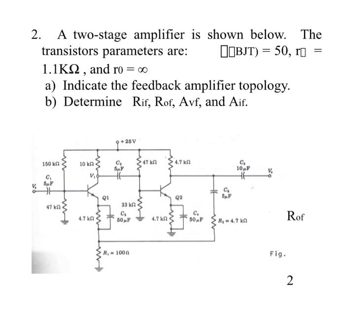 Solved = = 2. A two-stage amplifier is shown below. below. | Chegg.com