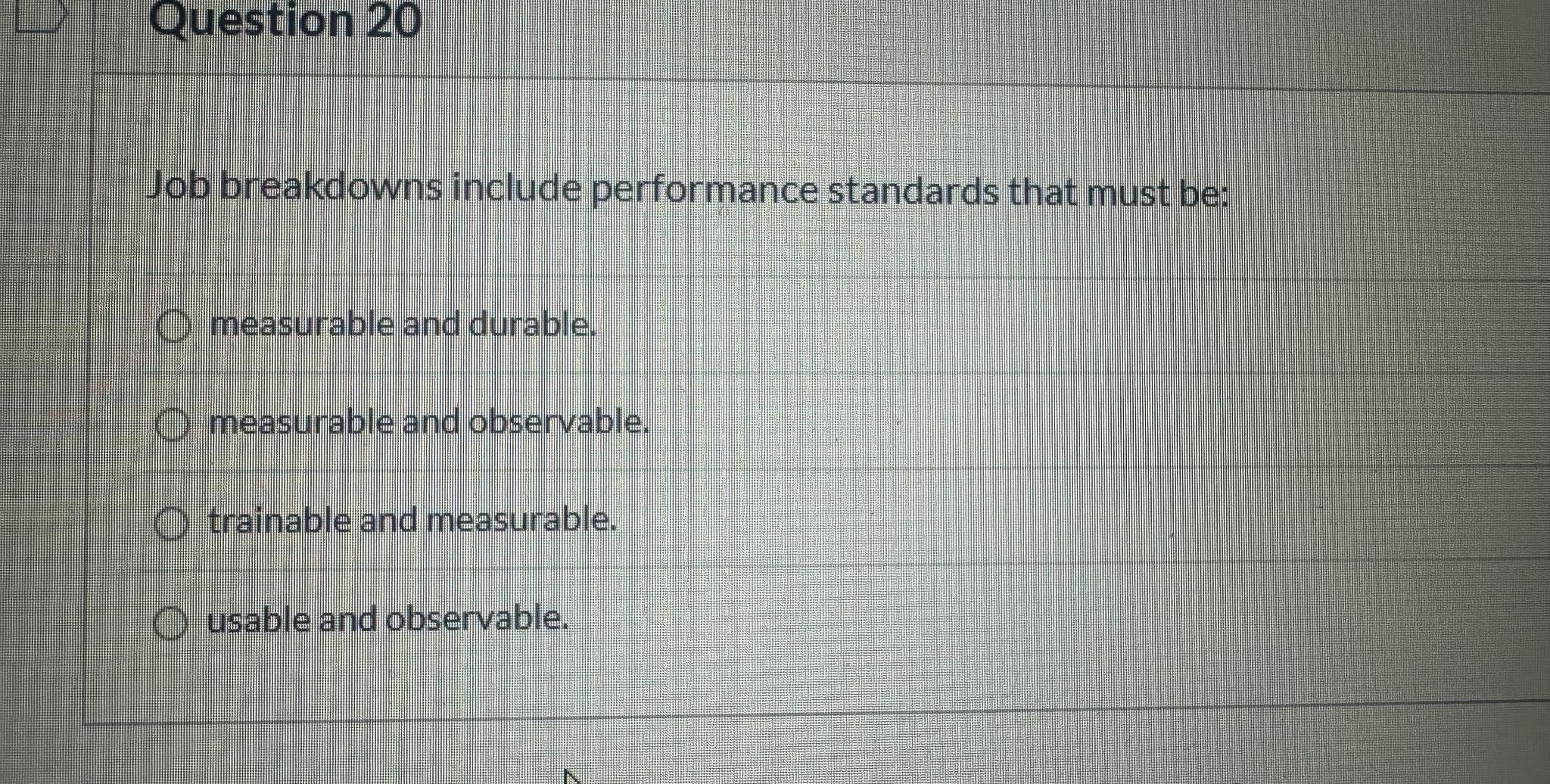 Solved Question 20Job breakdowns include performance | Chegg.com