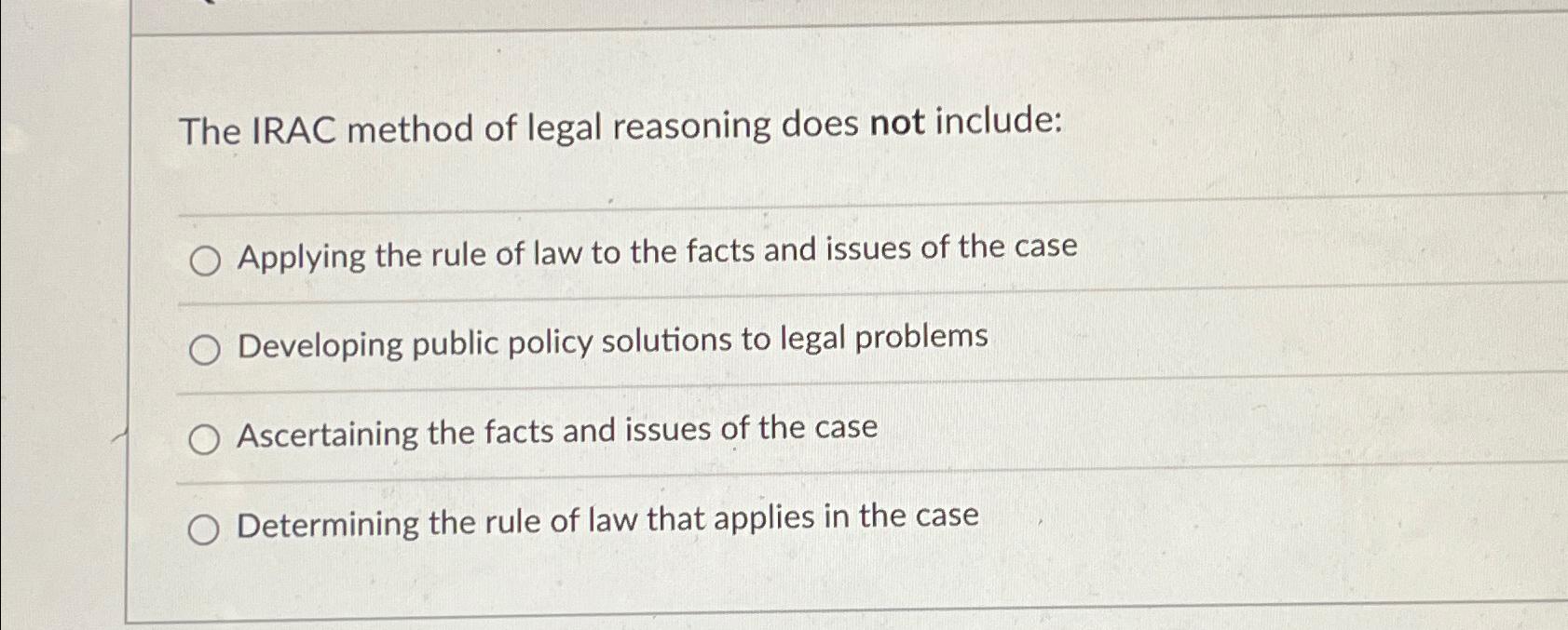 Solved The IRAC method of legal reasoning does not | Chegg.com