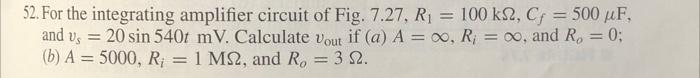 Solved 52. For the integrating amplifier circuit of Fig. | Chegg.com